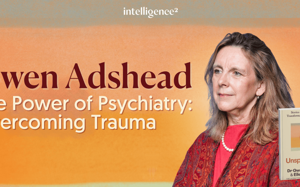 Overcoming Trauma and the Power of Psychiatry, with Dr Gwen Adshead ...